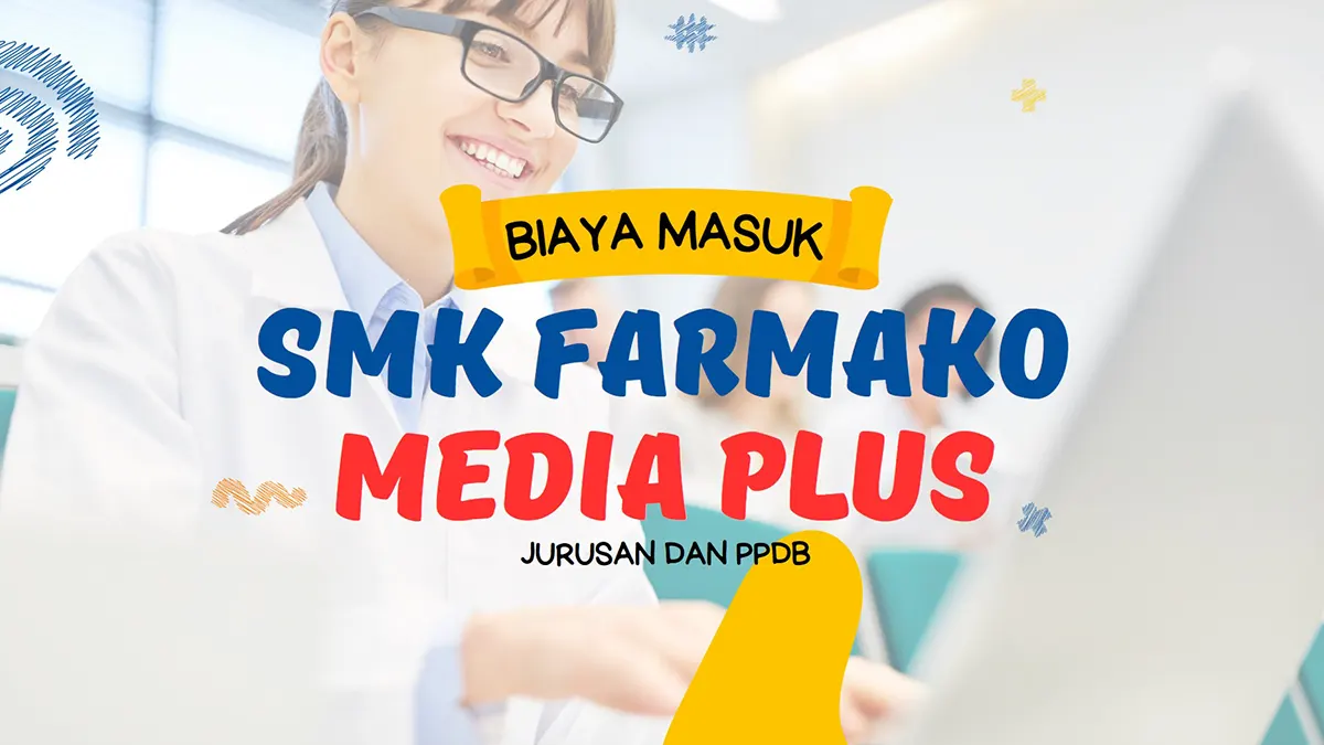 Biaya Masuk SMK Farmako Media Plus dan PPDB 2025