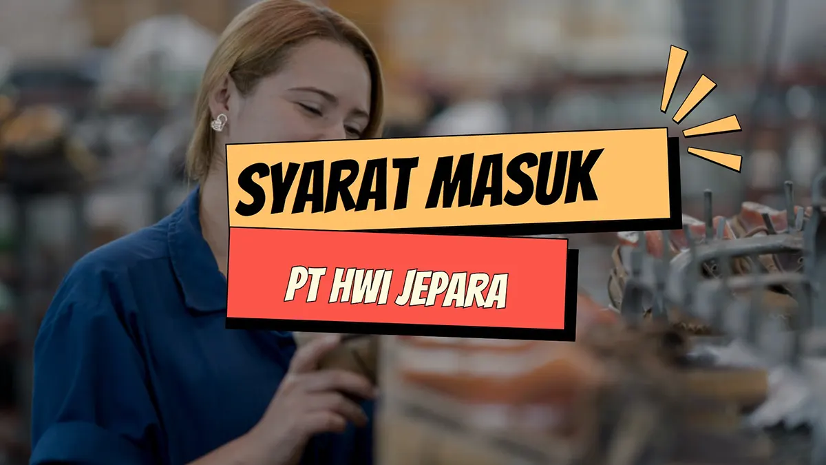 Syarat Masuk PT HWI Jepara 2026, Tes dan Contoh Surat