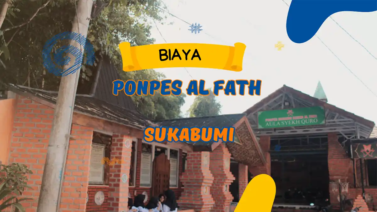 Biaya Masuk Ponpes Al Fath Sukabumi 2025/2026