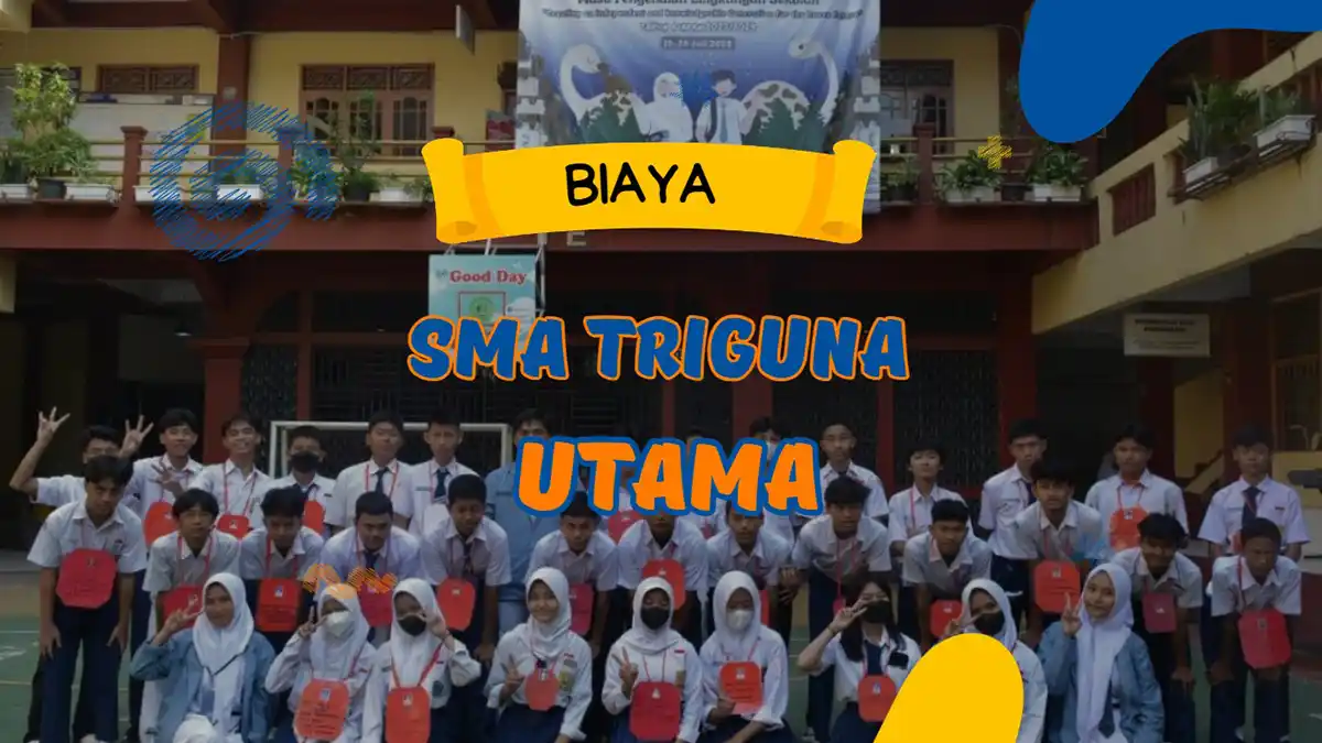 Biaya Masuk SMA Triguna Utama PPDB TA 2026/2026