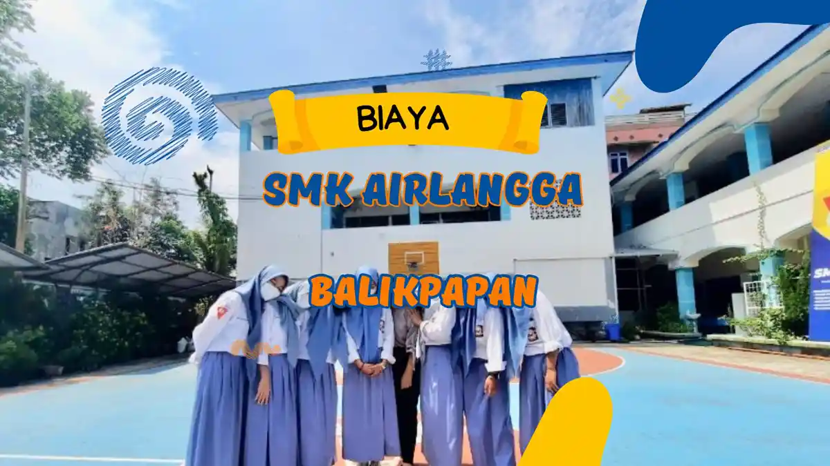 Biaya Masuk SMK Airlangga Balikpapan dan PPDB 2026/2026