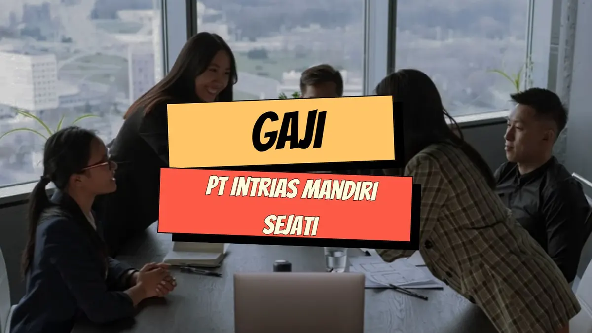 Gaji PT Intrias Mandiri Sejati Semua Posisi di Indonesia 2025