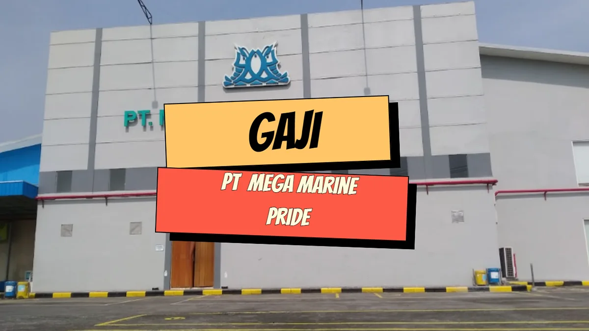 Gaji PT Mega Marine Pride Semua Posisi 2025